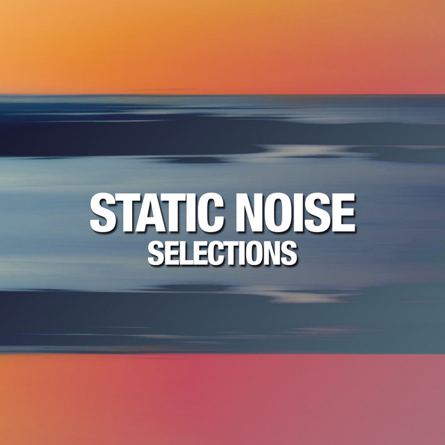 Static Noise Selections - Album by The Sound of Static | Spotify