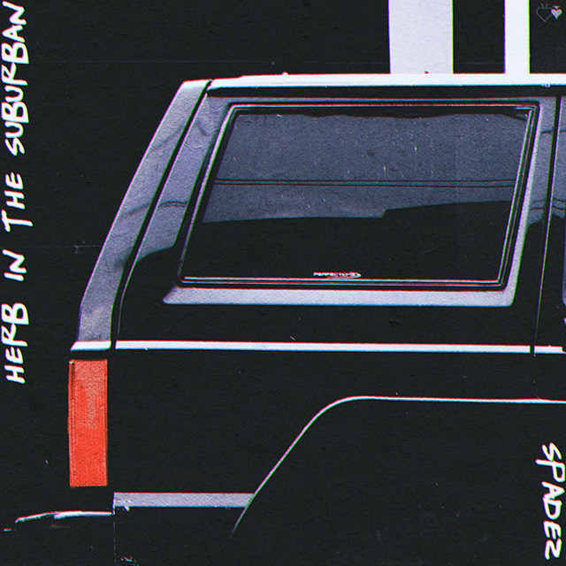 Herb in the Suburban - Single by Spadez | Spotify