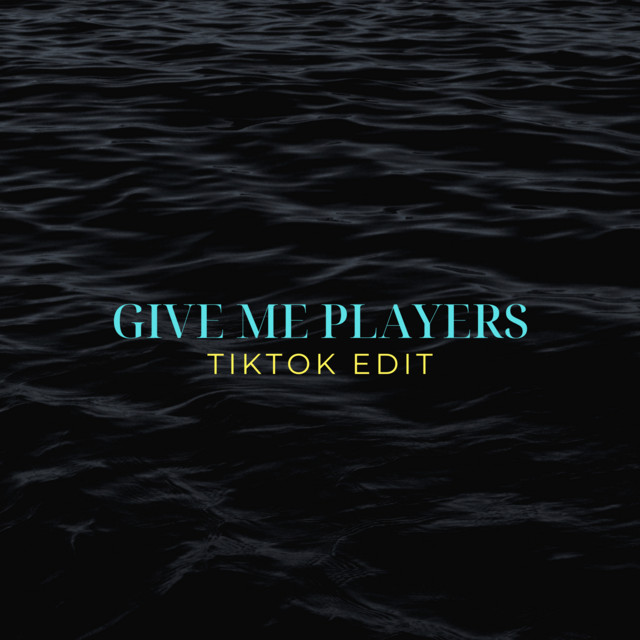 Give Me Players (TikTok Edit) - Remix - song and lyrics by Xanemusic ...