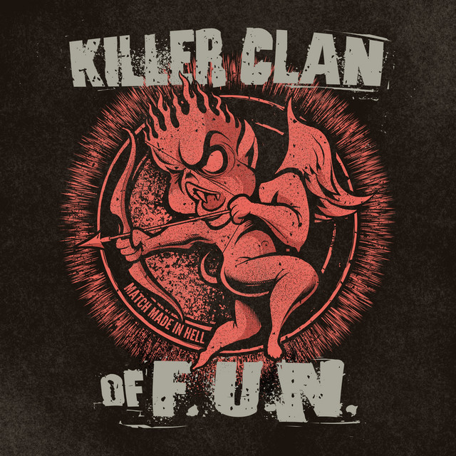 Match Made In Hell - Album by Killer Clan of F.U.N. | Spotify