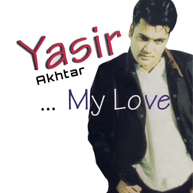My Love - Album by Yasir Akhtar | Spotify