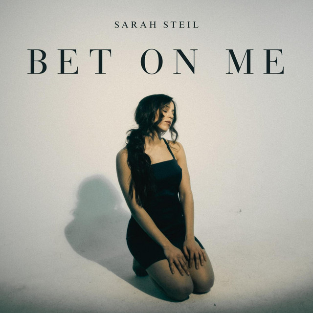 Bet On Me - Single by Sarah Steil | Spotify