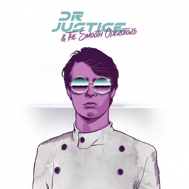 Dr Justice & The Smooth Operators - EP by Dr Justice & The Smooth ...