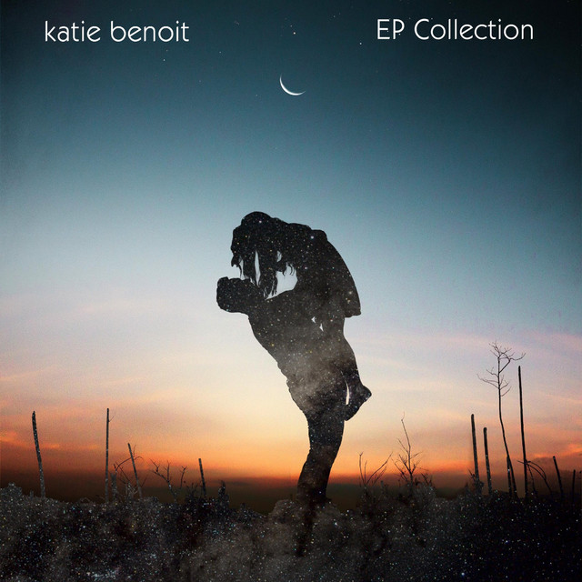 EP Collection - Album by Katie Benoit | Spotify