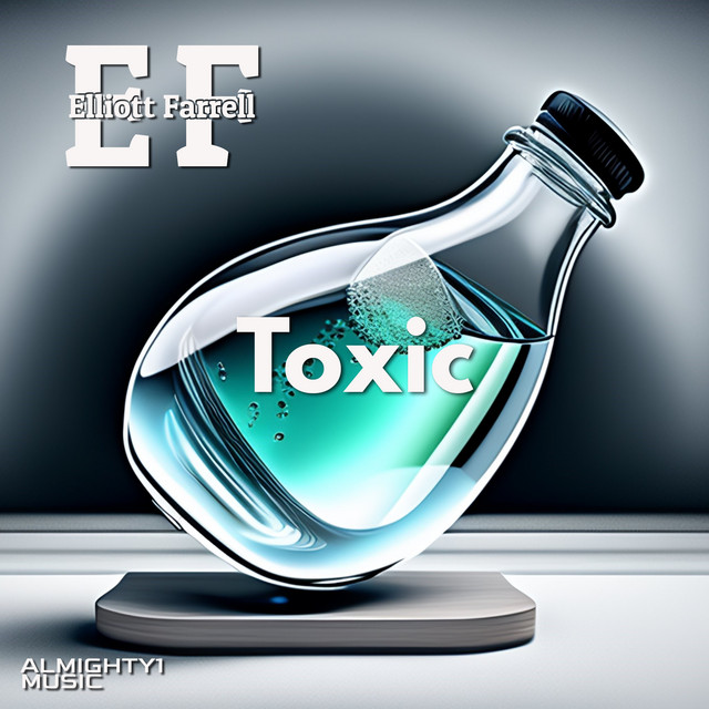 Toxic (Radio Edit) - Single by Elliott Farrell | Spotify