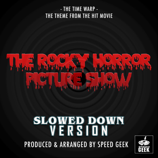 The Time Warp (From "The Rocky Horror Picture Show") [Slowed Down ...