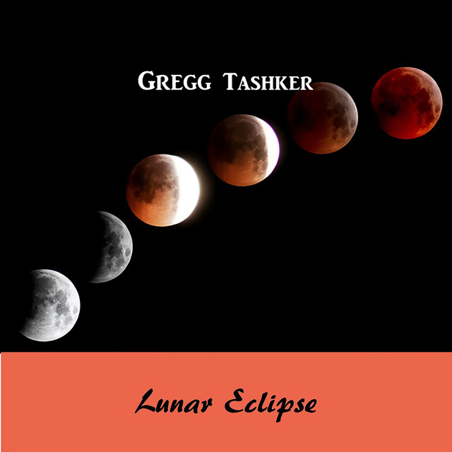 Lunar Eclipse - Single by Gregg Tashker | Spotify