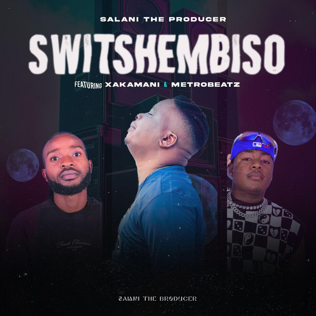 Switshembiso - Single by Salani The Producer | Spotify