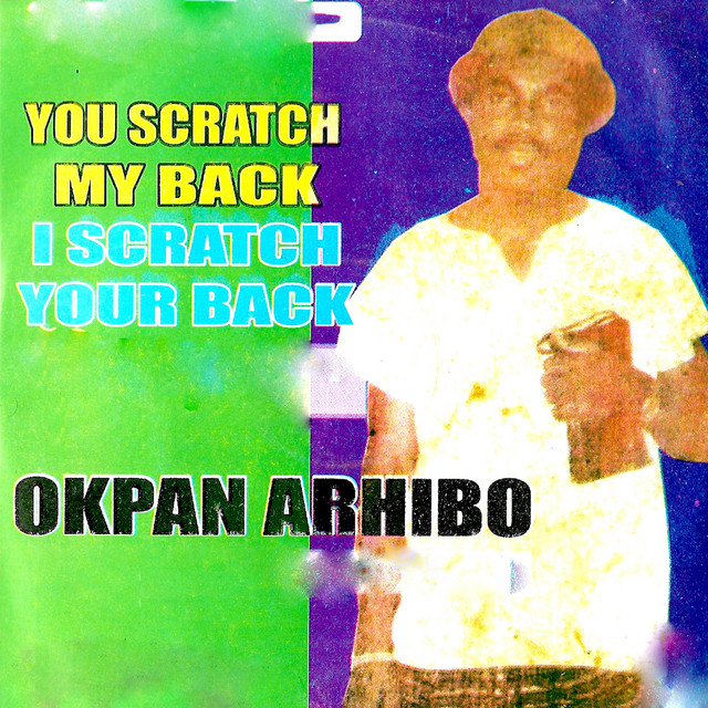 You Scratch My Back I Scratch Your Back - Album by Okpan Arhibo | Spotify