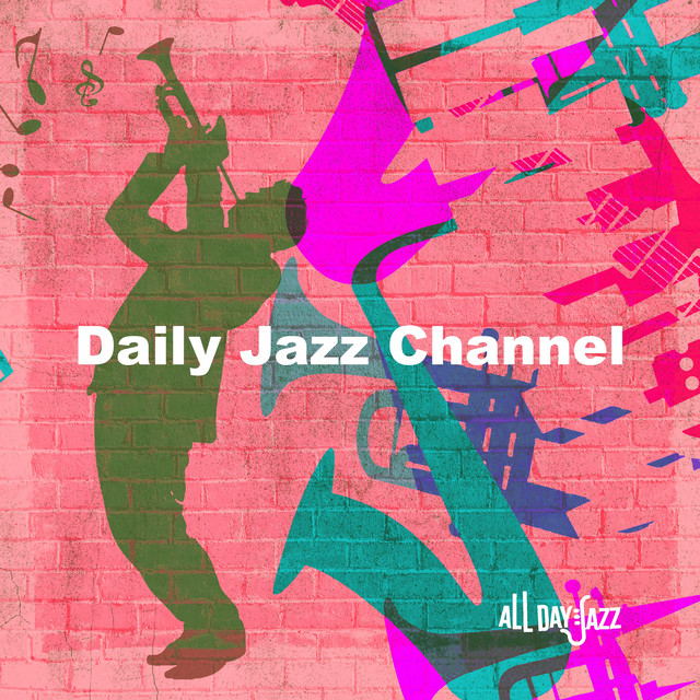Daily Jazz Channel - Album by All Day Jazz | Spotify