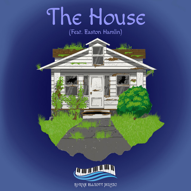 The House - song by Byrne Elliott Music, Easton Hamlin | Spotify