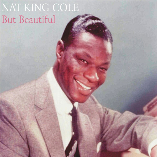 But Beautiful - Compilation by Nat King Cole | Spotify