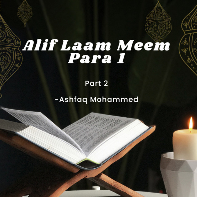 Alif Laam Meem Para 1, Pt. 2 - Album by Ashfaq Mohammed | Spotify