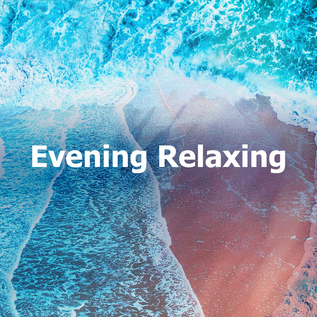 Evening Relaxing - Album by Spa Music Relaxation | Spotify