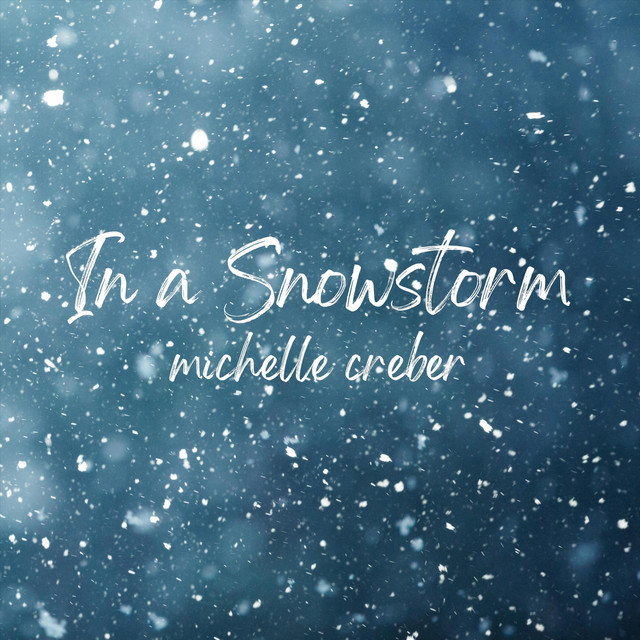 In a Snowstorm - song and lyrics by Michelle Creber | Spotify