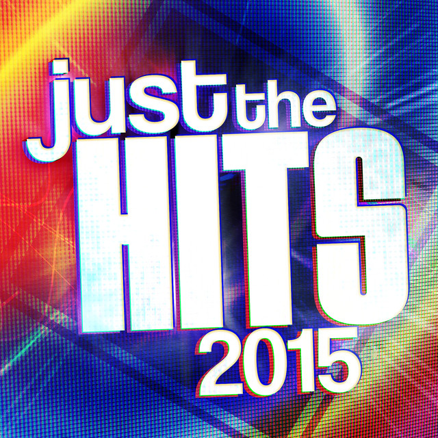 Just the Hits 2015 - Compilation by Various Artists | Spotify
