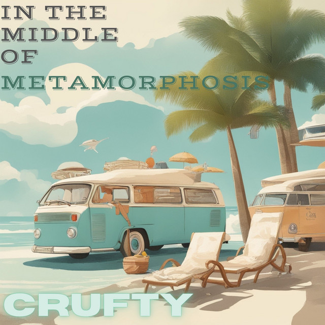 In the Middle of Metamorphosis - Album by CRUFTY | Spotify