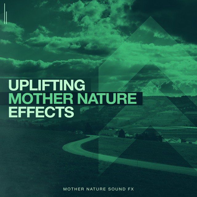 Uplifting Mother Nature Effects - Album by Mother Nature Sound FX | Spotify