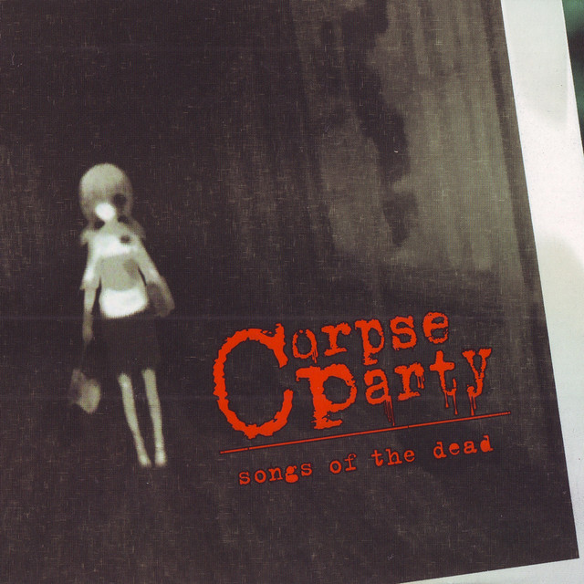 Corpse Party: Songs Of The Dead, Vol. 1 (Original Game Soundtrack ...