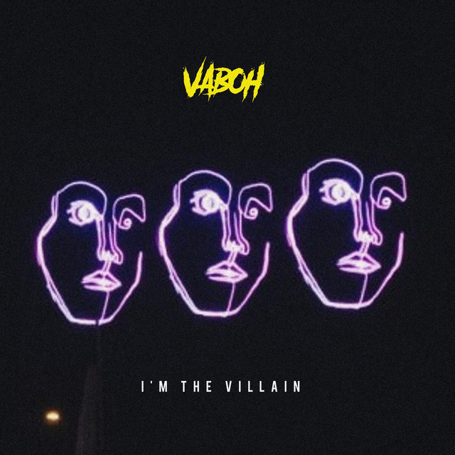 I'm the Villain - Single by Vaboh | Spotify