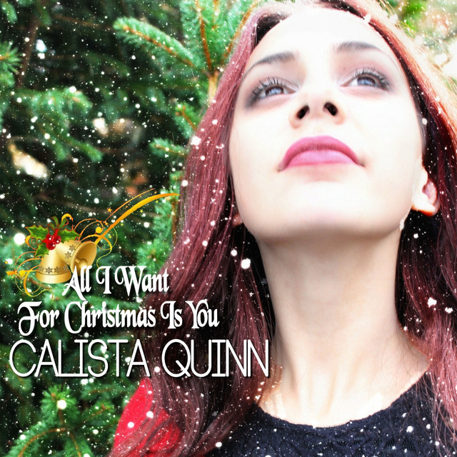 All I Want for Christmas Is You - Single by Calista Quinn | Spotify