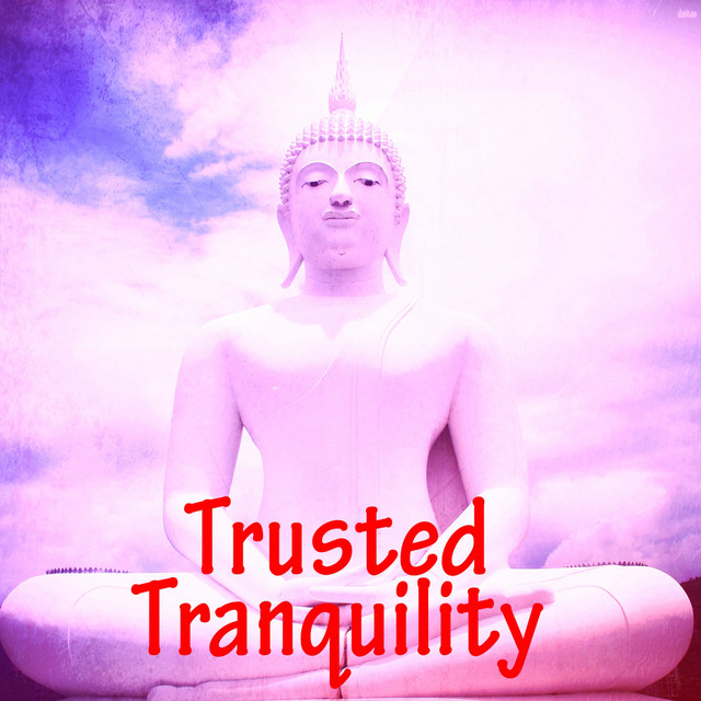 Trusted Tranquility - Album by Tranquil Music Sound of Nature | Spotify