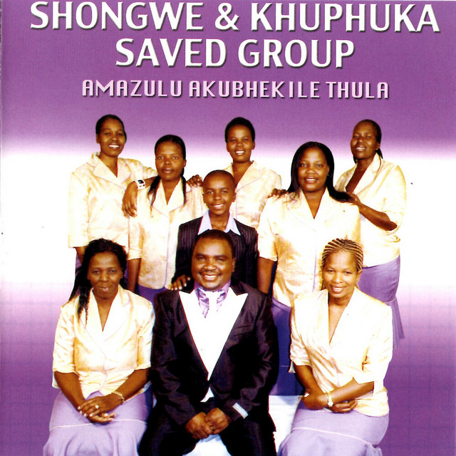 Amazulu Akubhekile Thula - Album by Shongwe & Khuphuka Saved Group ...
