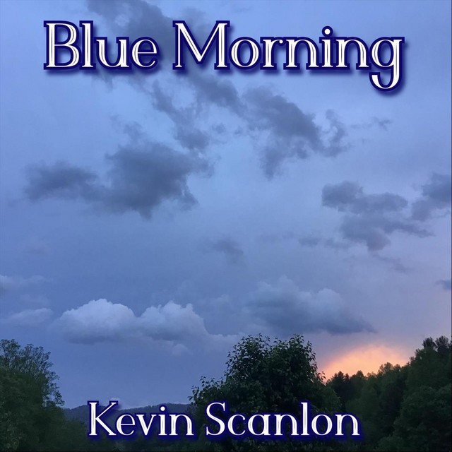 Blue Morning - Single by Kevin Scanlon | Spotify