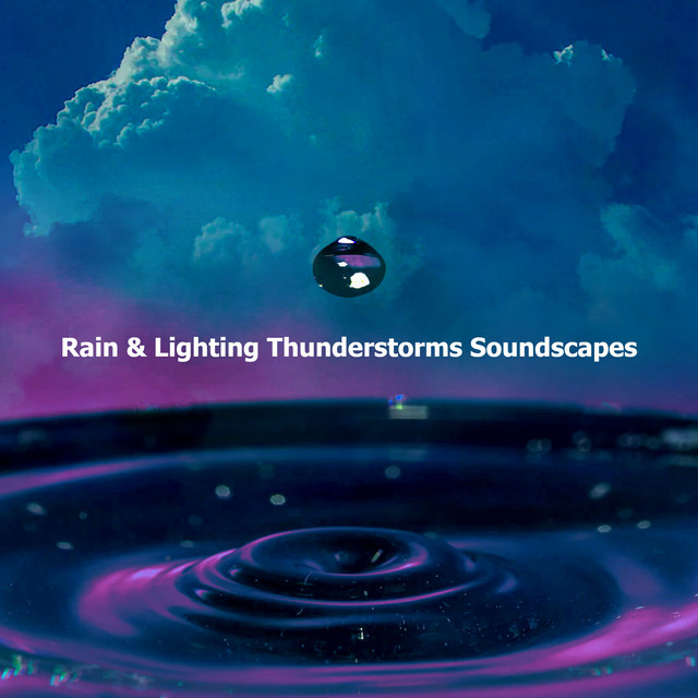 Rain & Lighting Thunderstorms Soundscapes - Album by Lighting ...