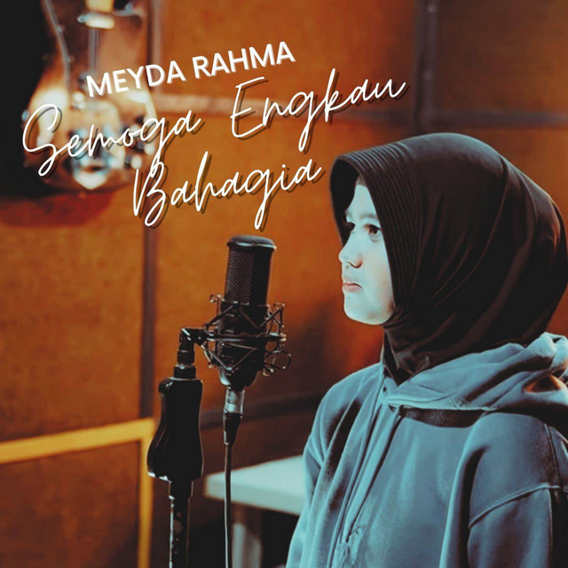 Semoga Engkau Bahagia - song and lyrics by Meyda Rahma | Spotify