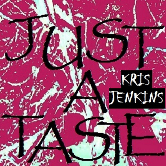 JUST A TASTE - Single by Kris Jenkins | Spotify