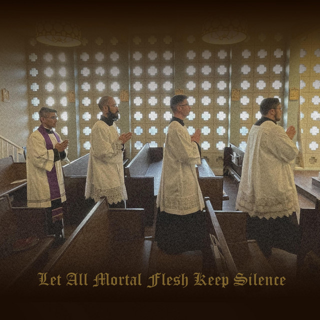 Let All Mortal Flesh Keep Silence - Single by Father Kurt Perera | Spotify