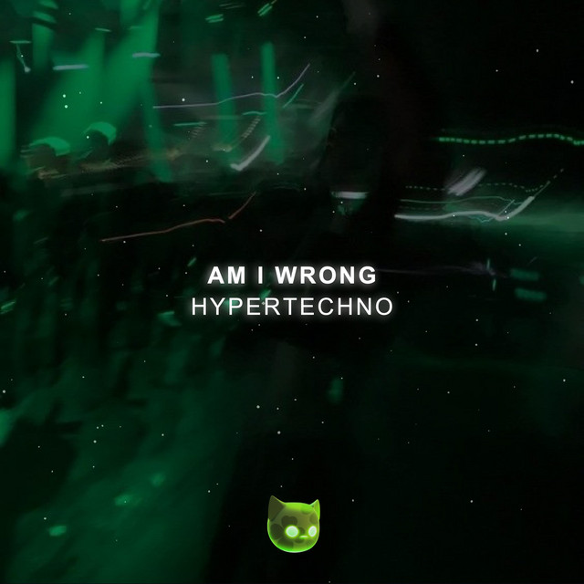 AM I WRONG (HYPERTECHNO) - EP by LUCKY DEMON | Spotify