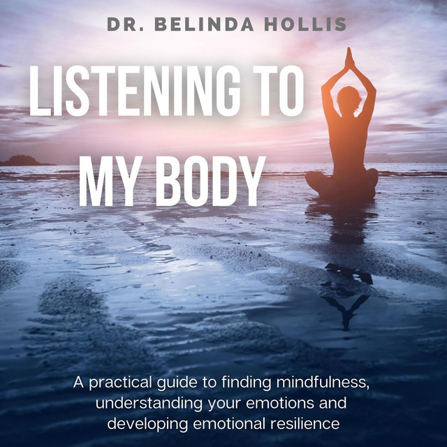 Listening To My Body [A Practical Guide To Finding Mindfulness ...