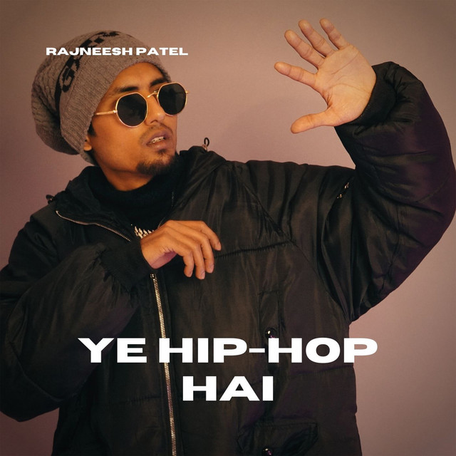 Ye Hip-Hop Hai - Single by Rajneesh Patel | Spotify
