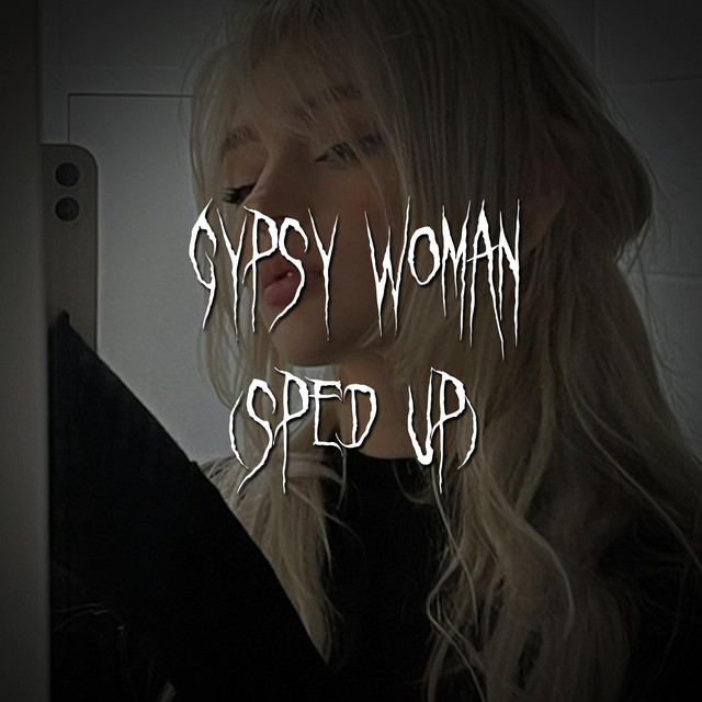gypsy woman (sped up) - Single by rosie xo | Spotify