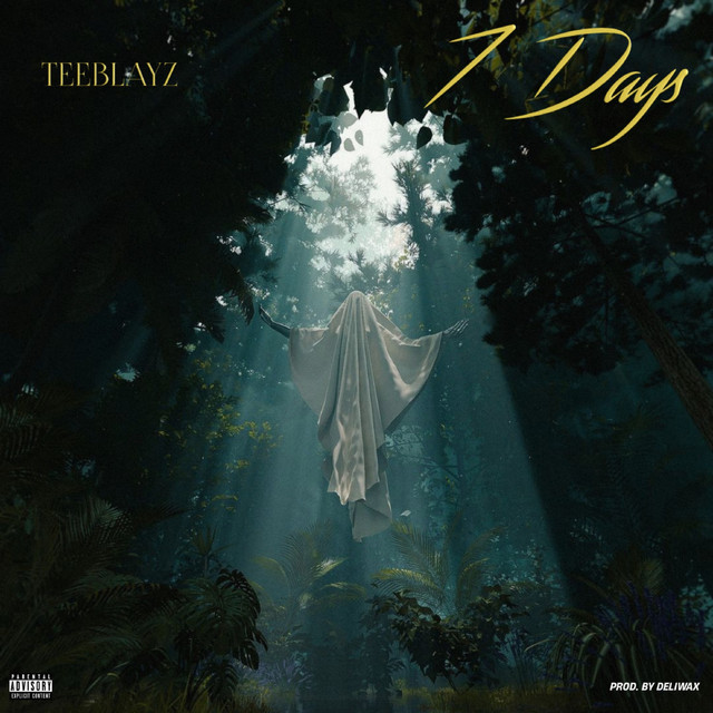7 Days - song and lyrics by Teeblayz | Spotify
