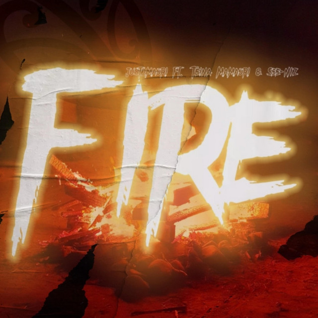 Fire - song and lyrics by Just2maori, Teina Mamaori, See-Niz | Spotify