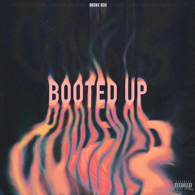 Booted Up - Single by BROKE BOii | Spotify