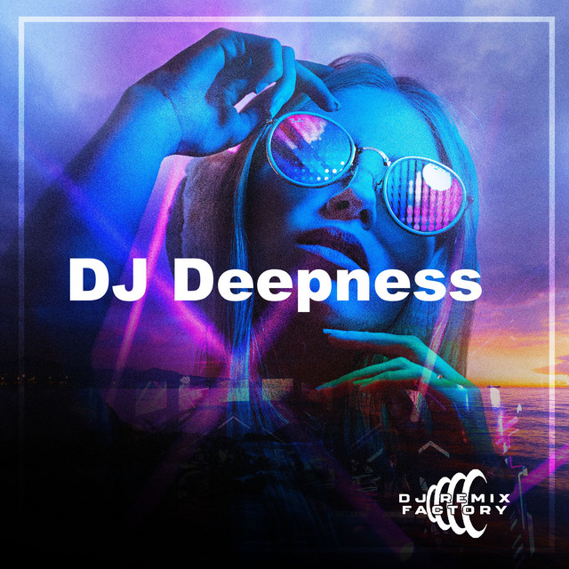DJ Deepness - Album by DJ Remix Factory | Spotify