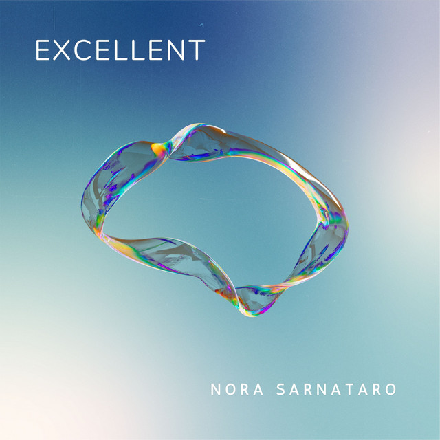 Excellent - song and lyrics by Nora Sarnataro | Spotify