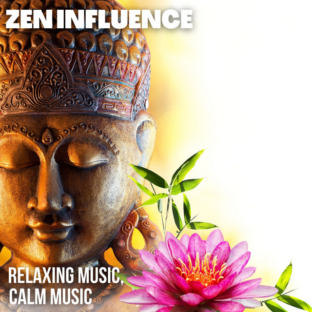 Zen Influence - Album by Relaxing Music | Spotify