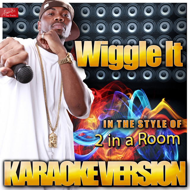 Wiggle It (In the Style of 2 in a Room) [Karaoke Version] - Single by ...