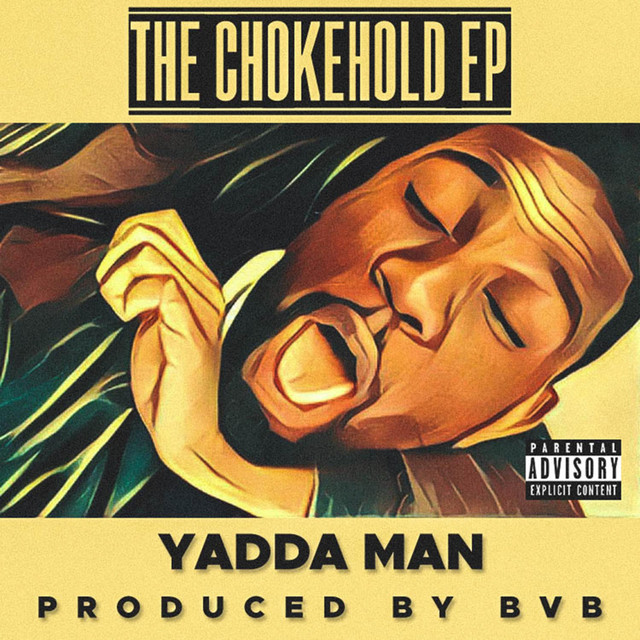 The Chokehold EP - EP by Yadda Man | Spotify
