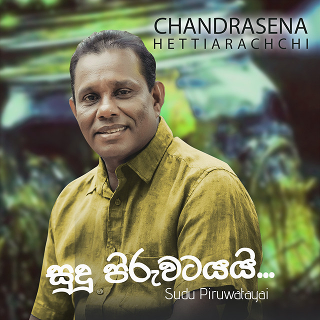 Sudu Piruwata Yai - Single by Chandrasena Hetttiarachchi | Spotify