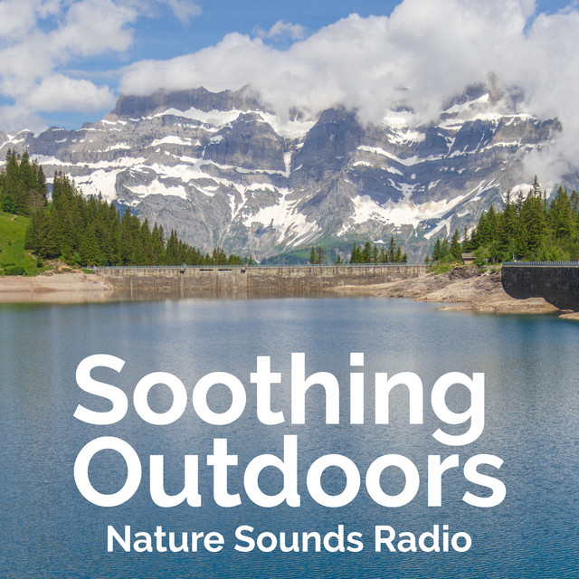 Soothing Outdoors - Album by Nature Sounds Radio | Spotify