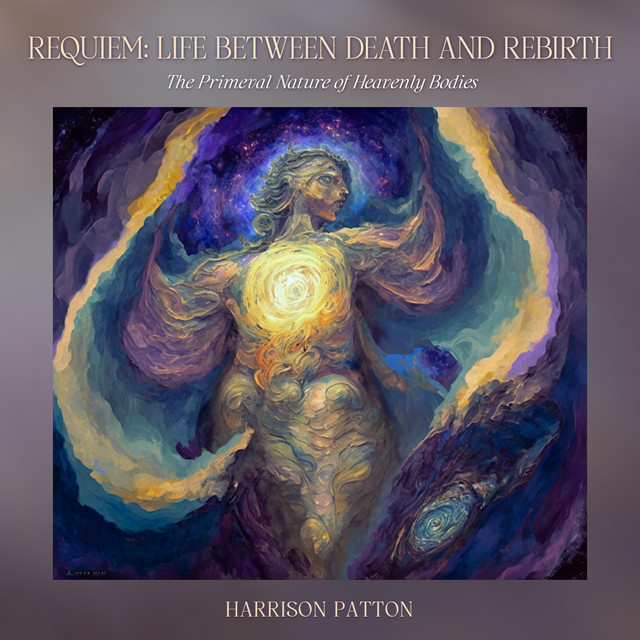 Requiem: Life Between Death and Rebirth - Album by Harrison Patton ...
