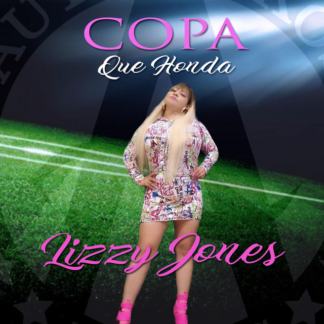 Copa Que Honda - Single by Lizzy Jones La Soñadora | Spotify