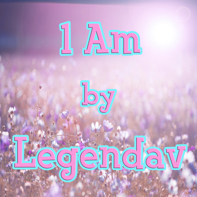 1 Am - Single by Legendav | Spotify