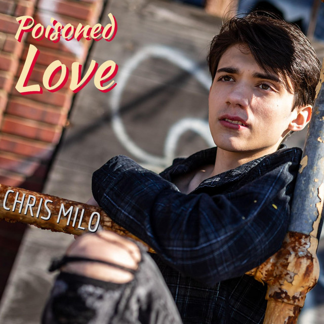 Poisoned Love - Single by Chris Milo | Spotify
